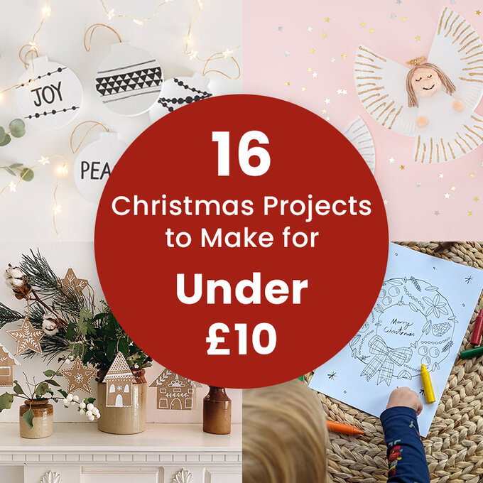 16 Christmas Projects to Make for Under £10 | Hobbycraft