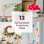 13 Spring Décor Projects to Make | Hobbycraft