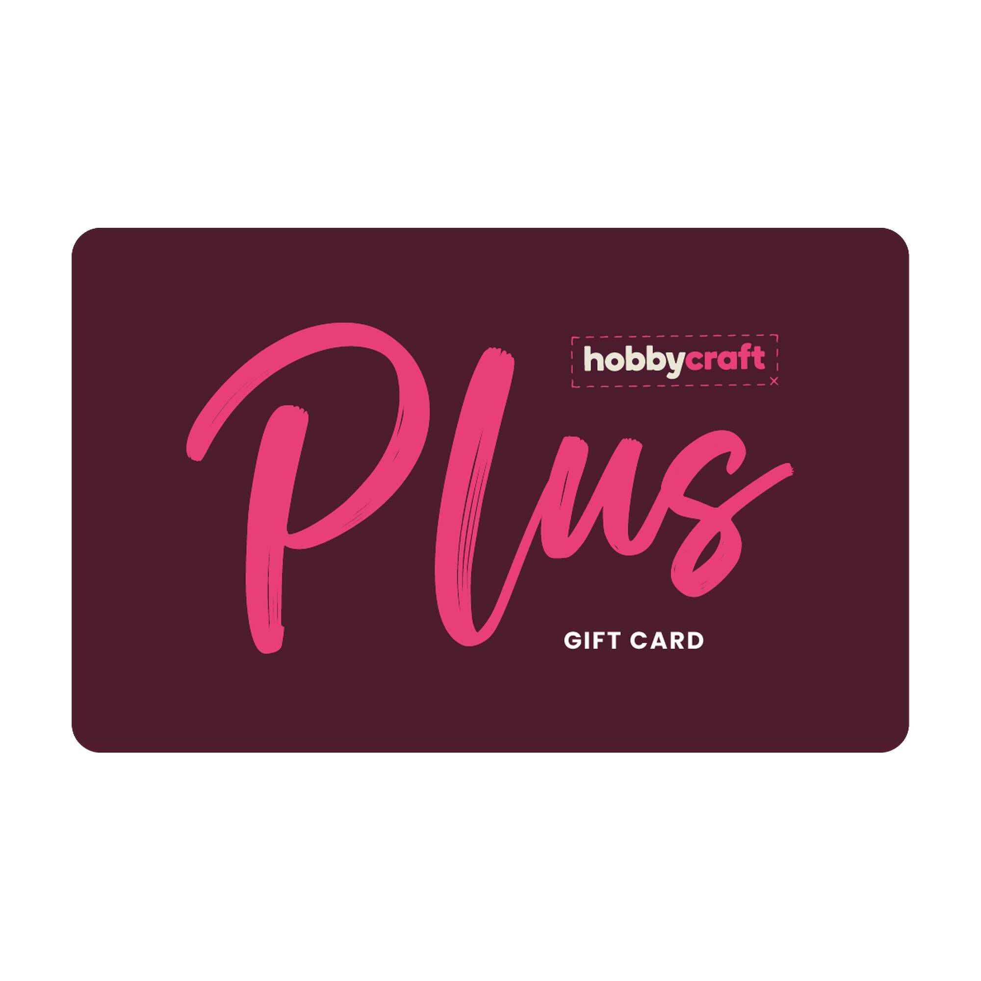 Hobbycraft Plus Gift Card | Hobbycraft