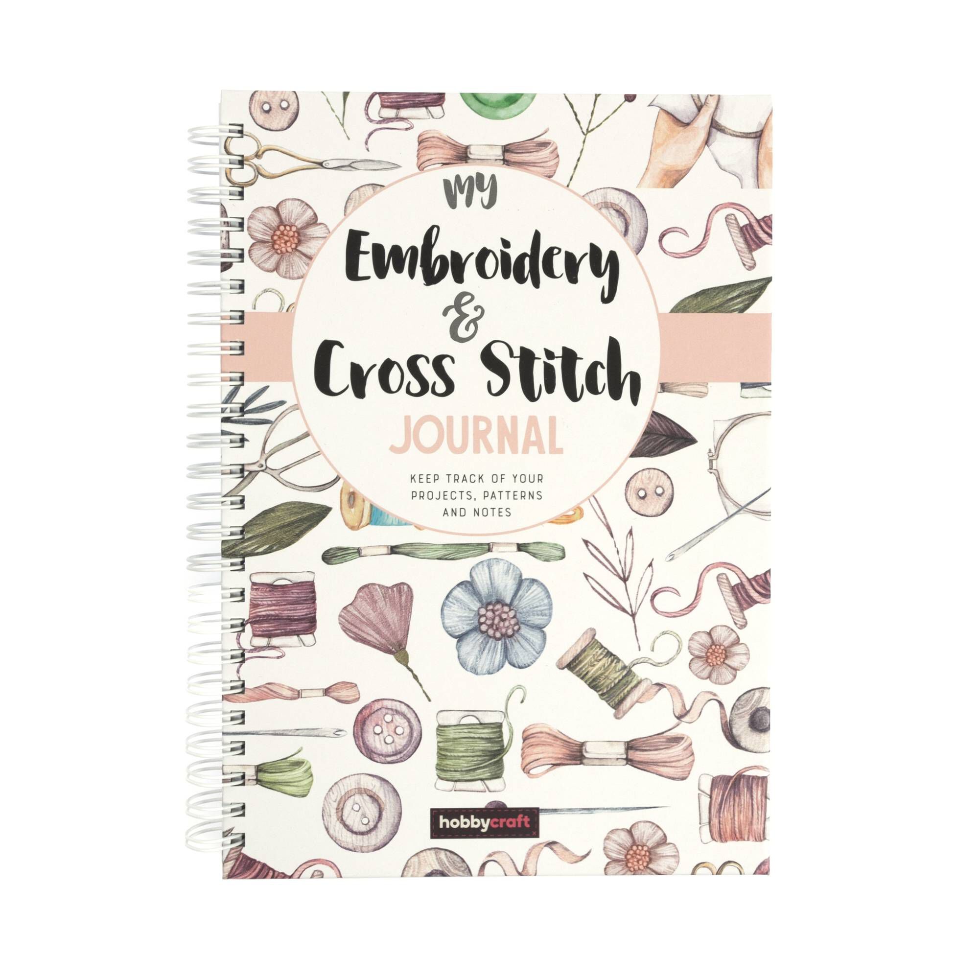 My Embroidery and Cross Stitch Journal | Hobbycraft