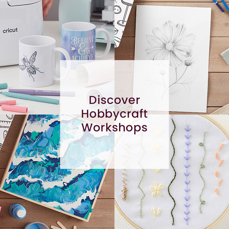 Discover Hobbycraft Workshops | Hobbycraft