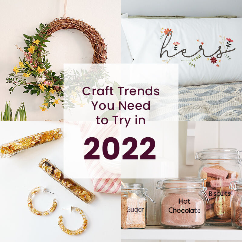 Crafts You Need to Try in 2022 | Hobbycraft