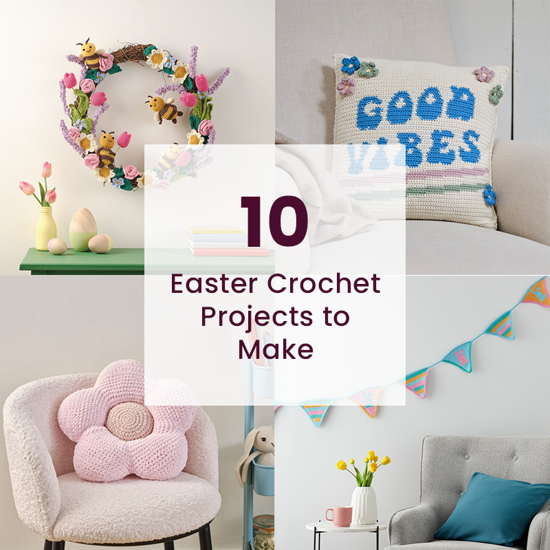 10 Fun and Easy Easter Crochet Projects | Hobbycraft