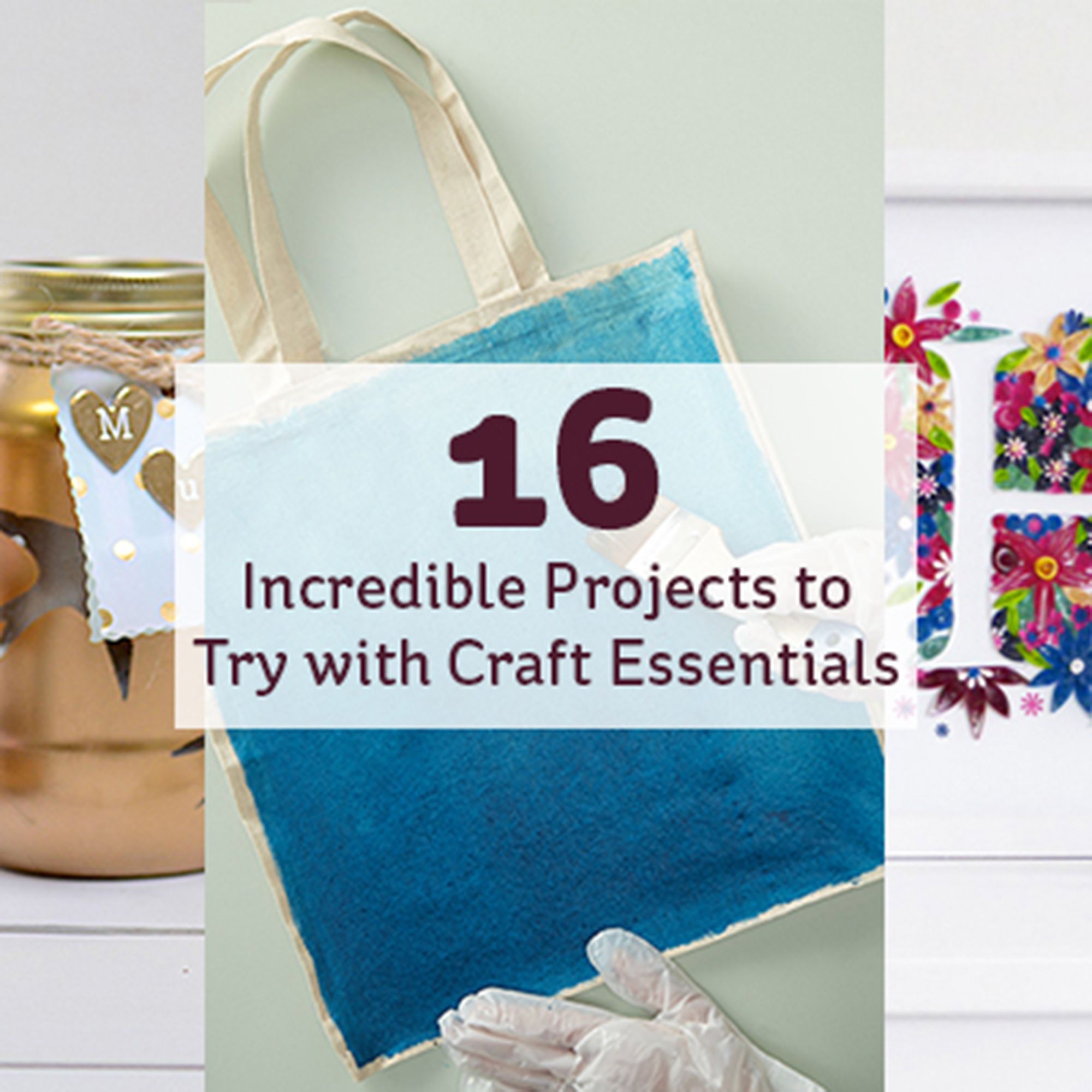 16 Incredible Projects to Try with Craft Essentials | Hobbycraft